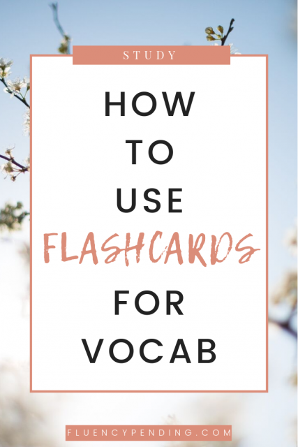 How to Use Flashcards for Language Learning - Fluency Pending