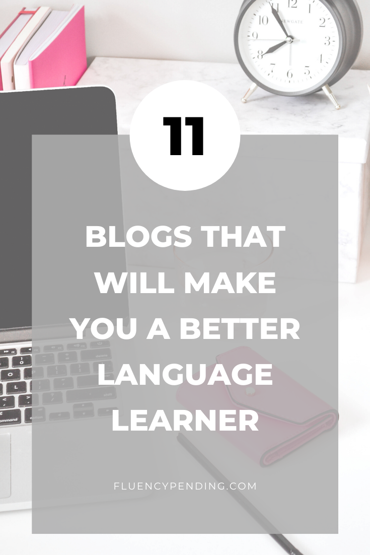 11 Language Learning Blogs To Bookmark Now - Fluency Pending