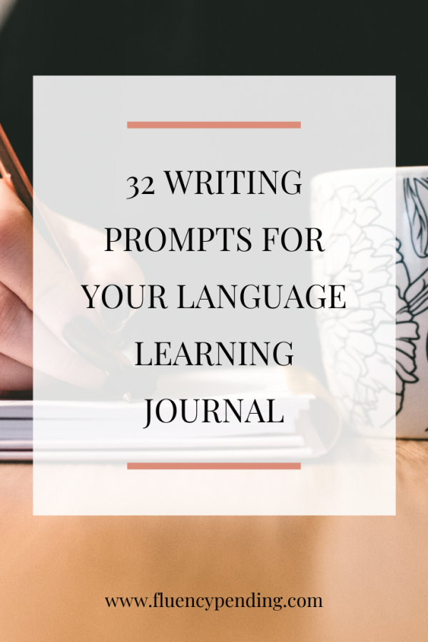 32 Writing Prompts for Your Language Learning Journal - Fluency Pending
