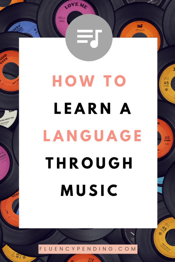 How to Learn a New Language Through Music - Fluency Pending