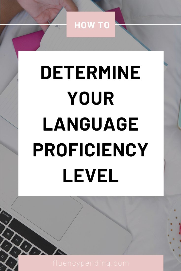 How to Determine Your Language Proficiency Level - Fluency Pending