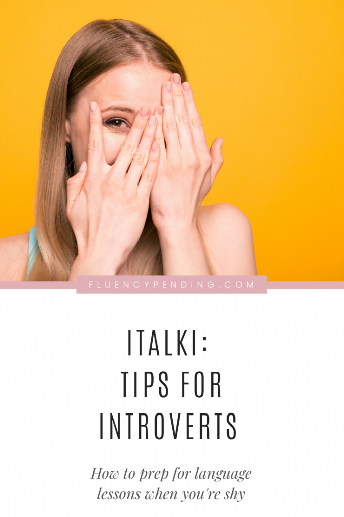 Italki: Tips For Introverted Learners - Fluency Pending