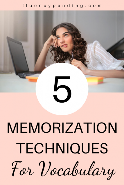 Memorization Techniques For Learning Vocabulary - Fluency Pending