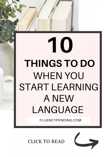 10 Things to Do When Learning a New Language - Fluency Pending